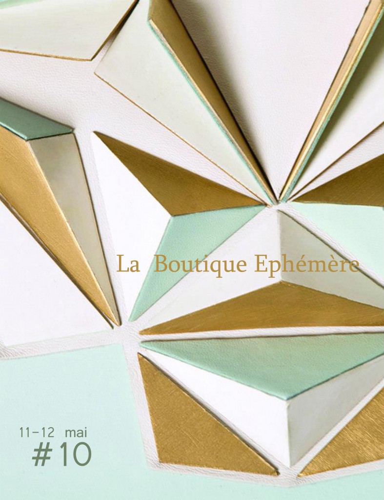 La boutique éphémère #10- 11-12 mai /// SAVE THE DATE